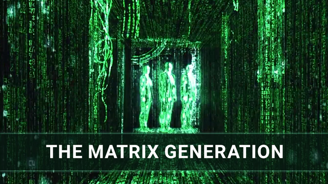The Matrix: Generation