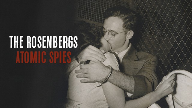 The Rosenbergs: Atomic Spies
